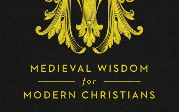 Review: Medieval Wisdom for Modern Christians » Thinking Faith Network